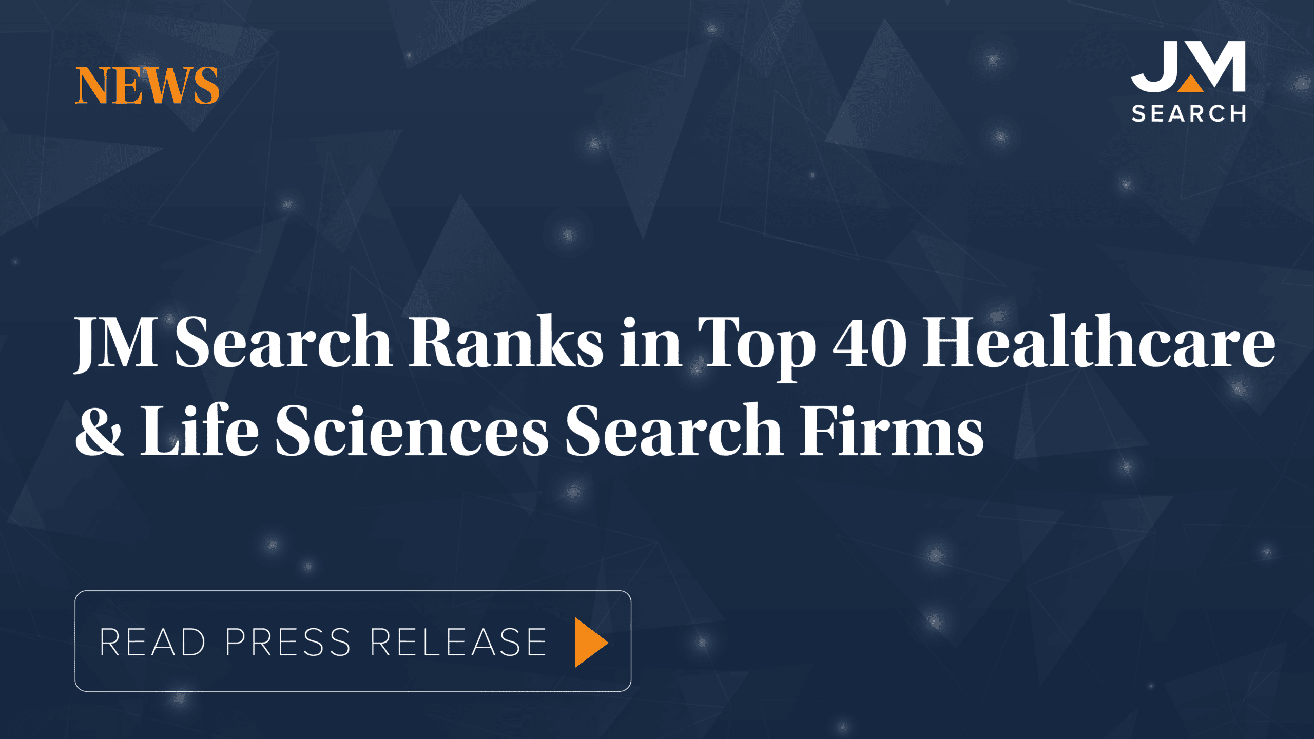 JM Search Ranks in Top 40 Healthcare & Life Sciences Firms